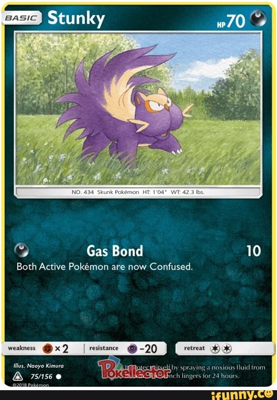 Stunky Gas Bond Both Active Pokemon are now Confused. weakness I ...