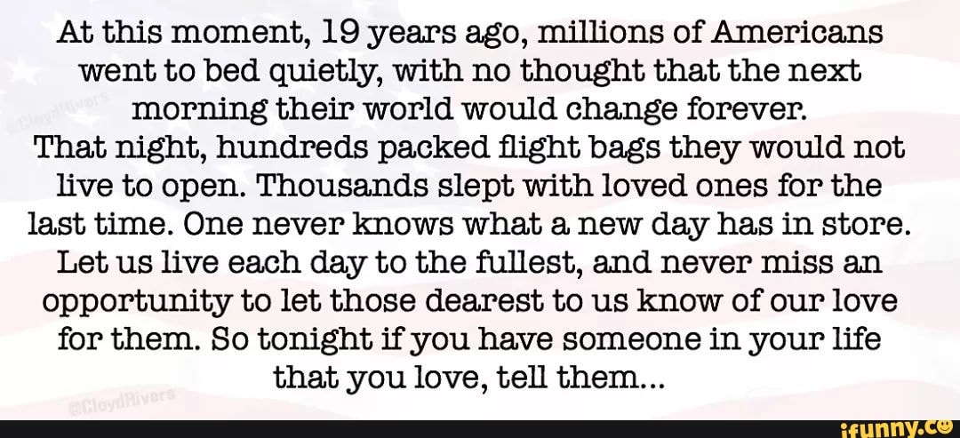At this moment, 19 years ago, millions of Americans went to bed quietly ...