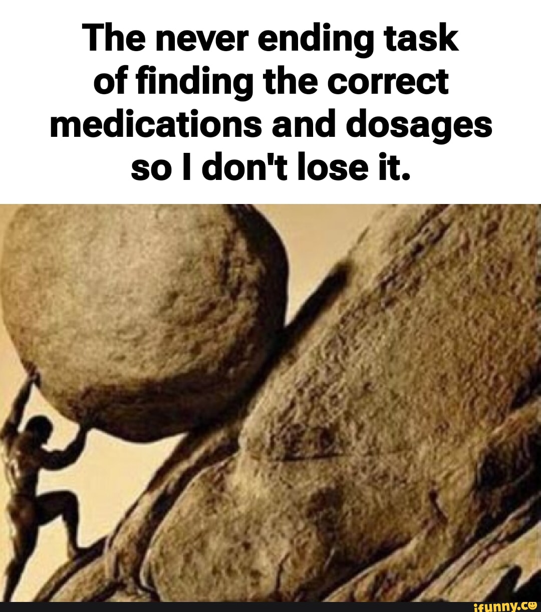 The never ending task of finding the correct medications and dosages so ...