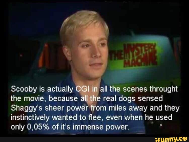 Shaggy blanco 100 percento - Scooby is actually CGI all the scenes ...