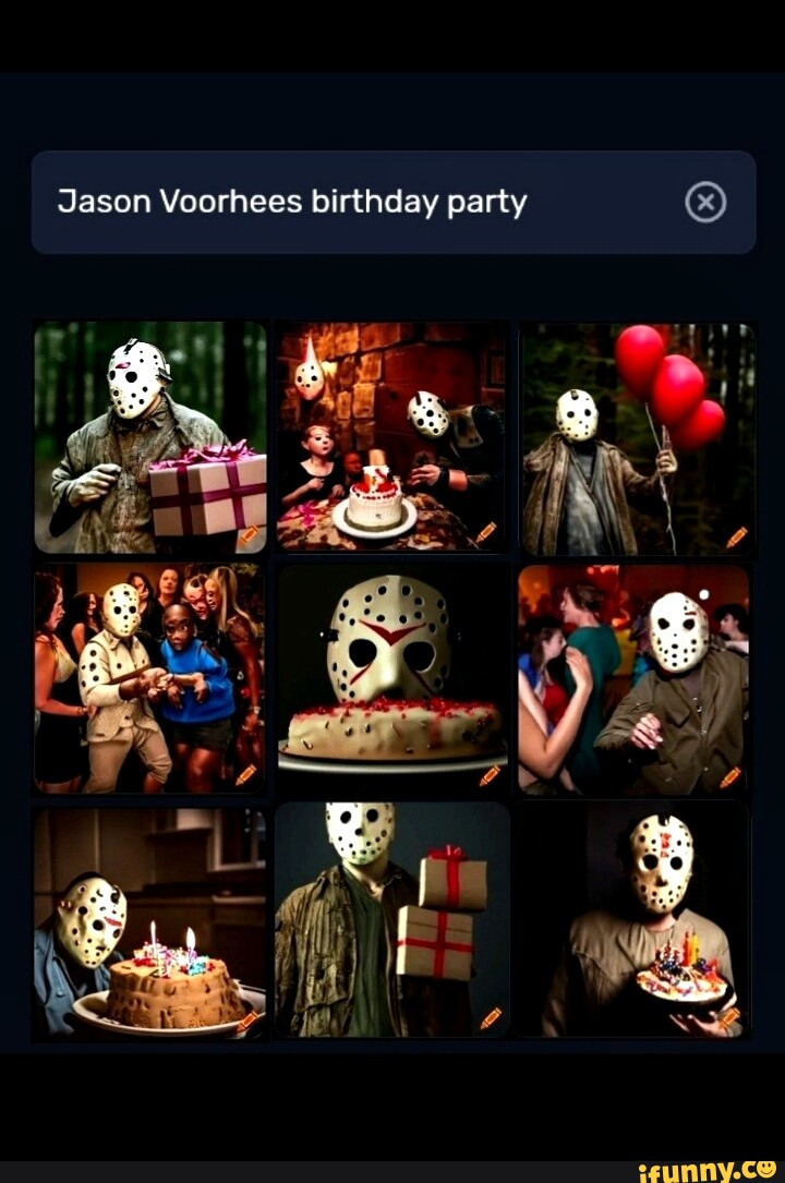 Jason Voorhees birthday party - iFunny