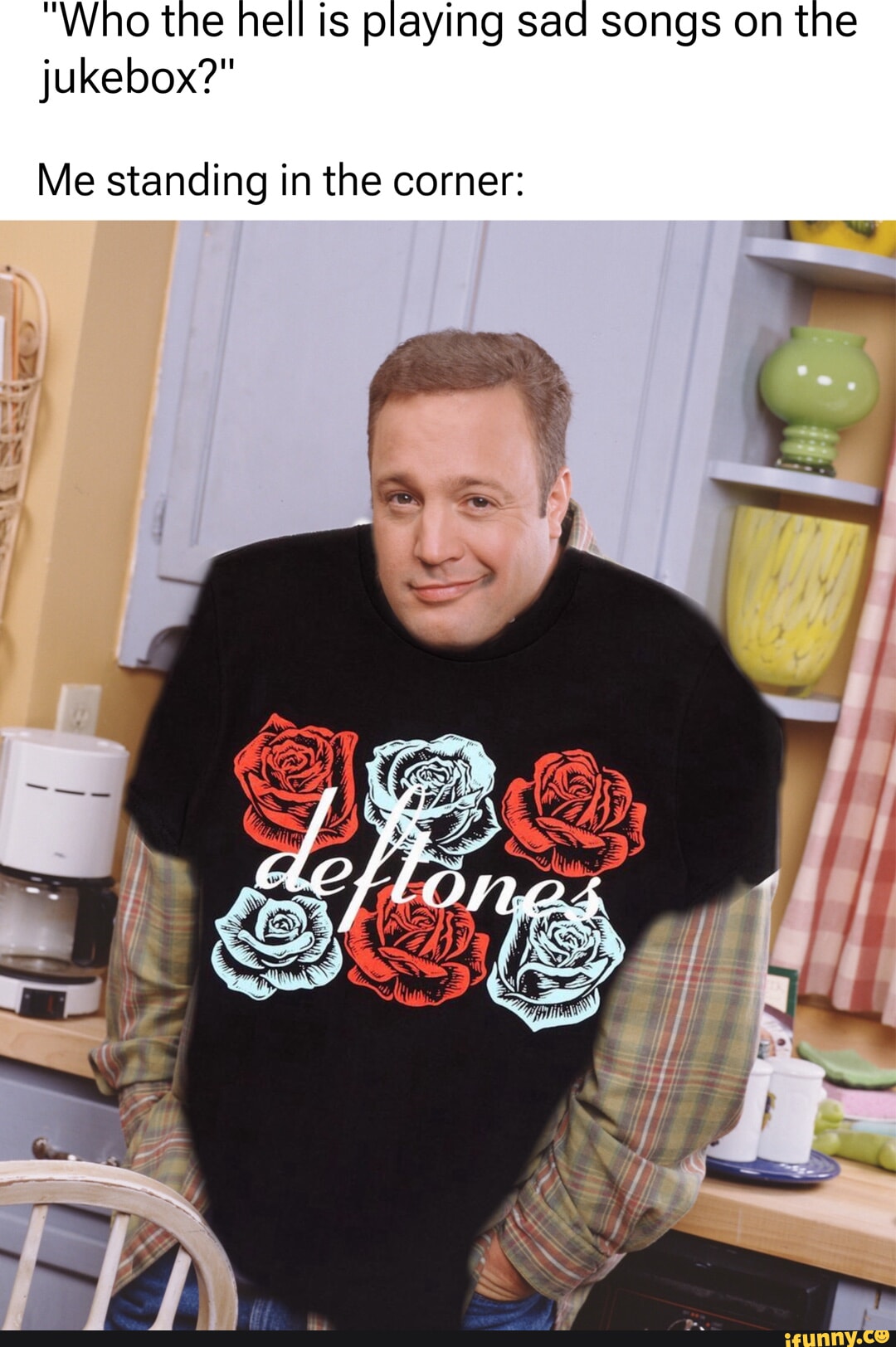 "Who the hell is playing sad songs on the jukebox?" Me standing in the ...