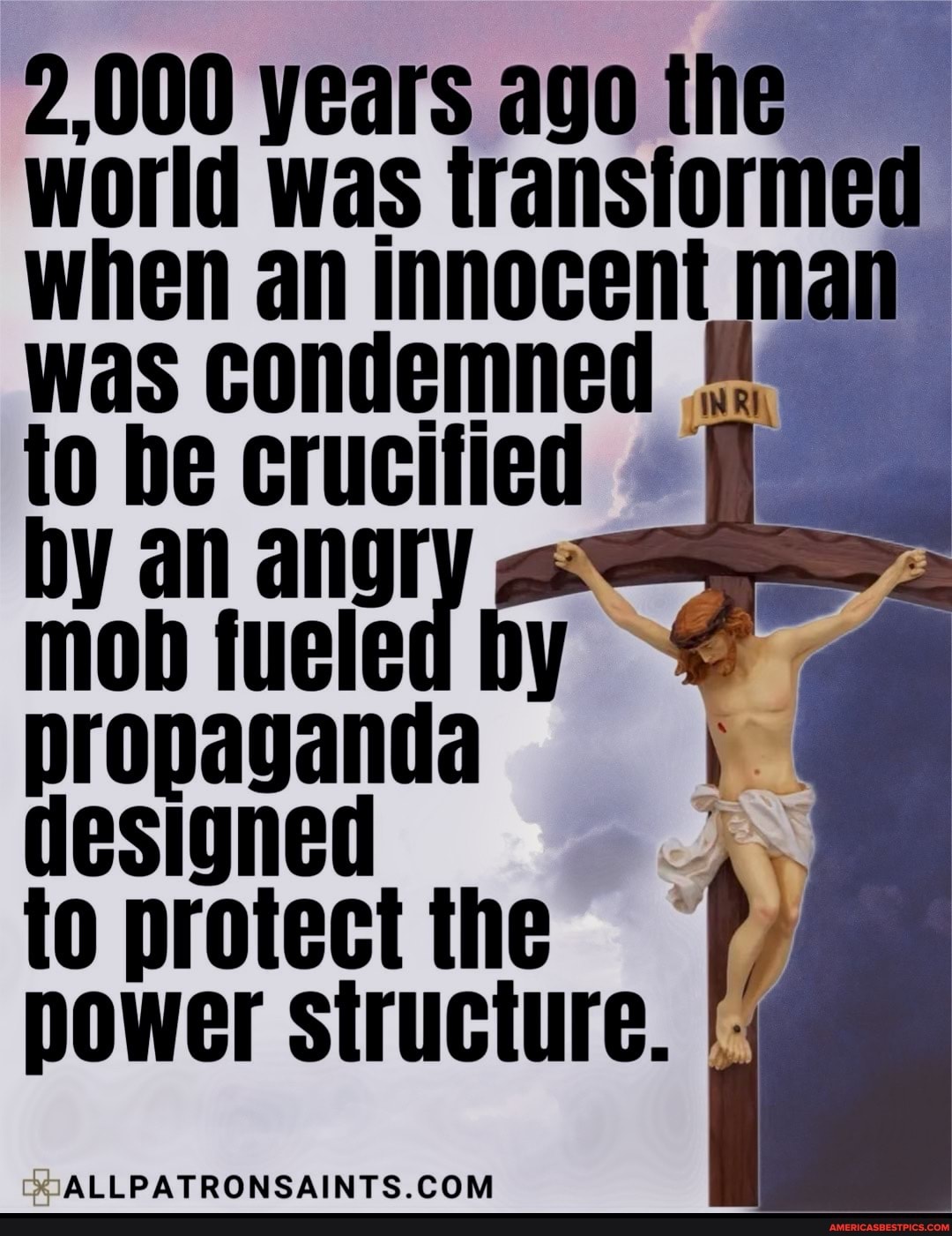 2,000 years ago the world was transformed when an innocent man was ...