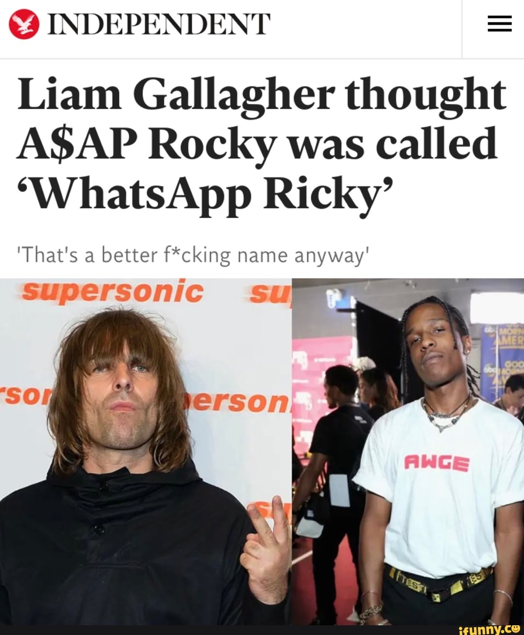 INDEPENDENT = Liam Gallagher thought ASAP Rocky was called "'WhatsApp ...