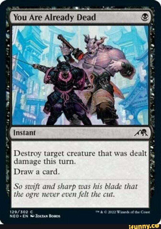 You Are Already Dead lo Destroy target creature that was dealt damage ...