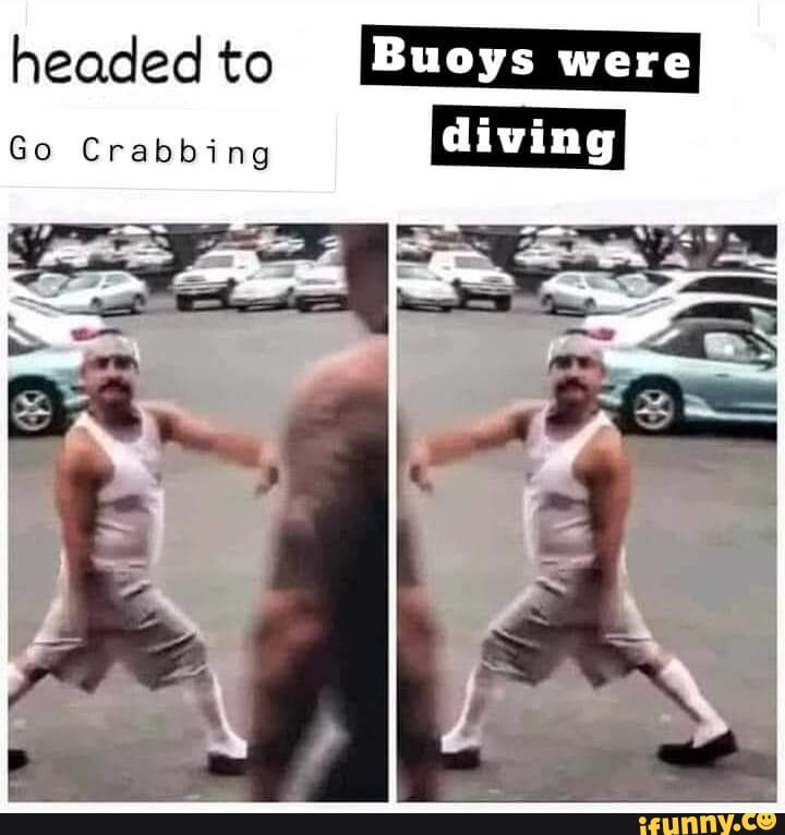 Buoys memes. Best Collection of funny Buoys pictures on iFunny