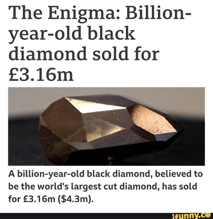 The Enigma: Billion- year-old black diamond sold for A billion-year-old ...