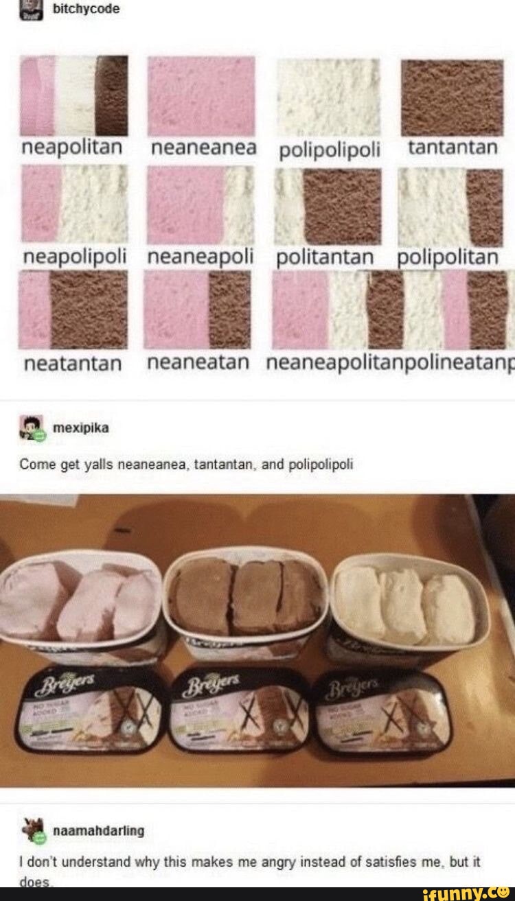 Neapolitan memes. Best Collection of funny Neapolitan pictures on iFunny