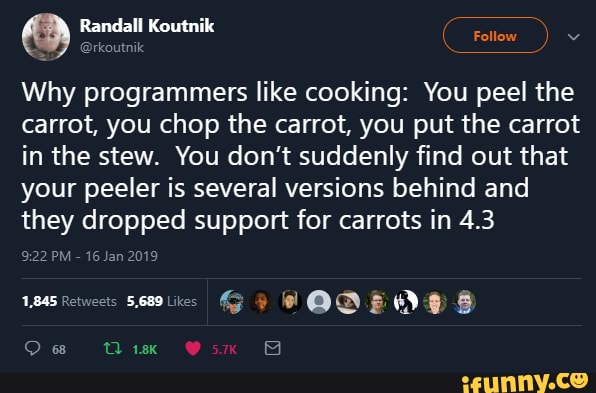 Meme dump #140 - Randall Koutnik Follow Why programmers like cooking ... Meme dump #140 - Randall Koutnik Follow Why programmers like cooking ...