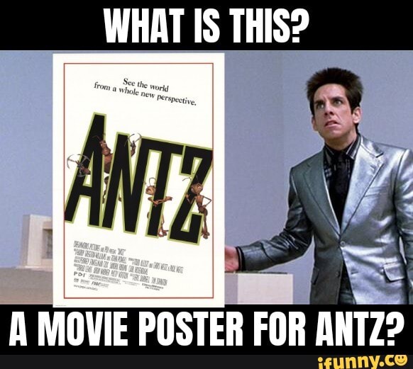 WHAT IS THIS? A MOVIE POSTER FOR ANTZ? - iFunny