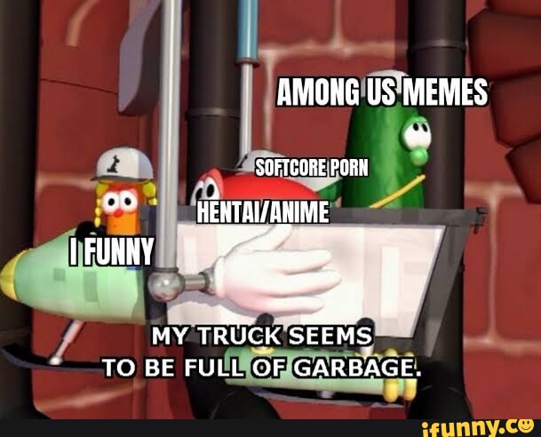 AMONG US MEMES SOFTCORE PORH FUNNY ee, MY RUCK SEEMS TO BE FULL OF ...