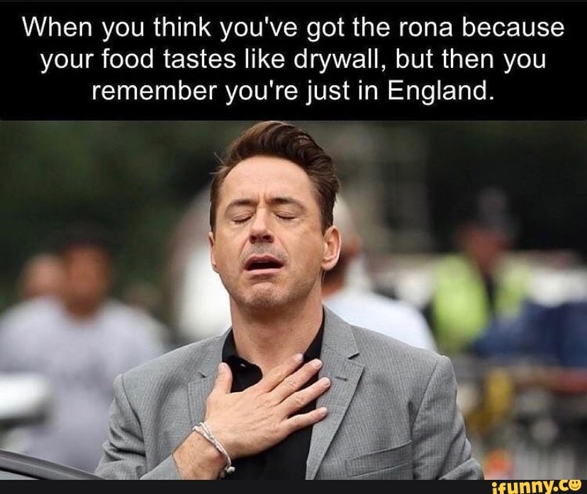 When you think you've got the rona because your food tastes like ...