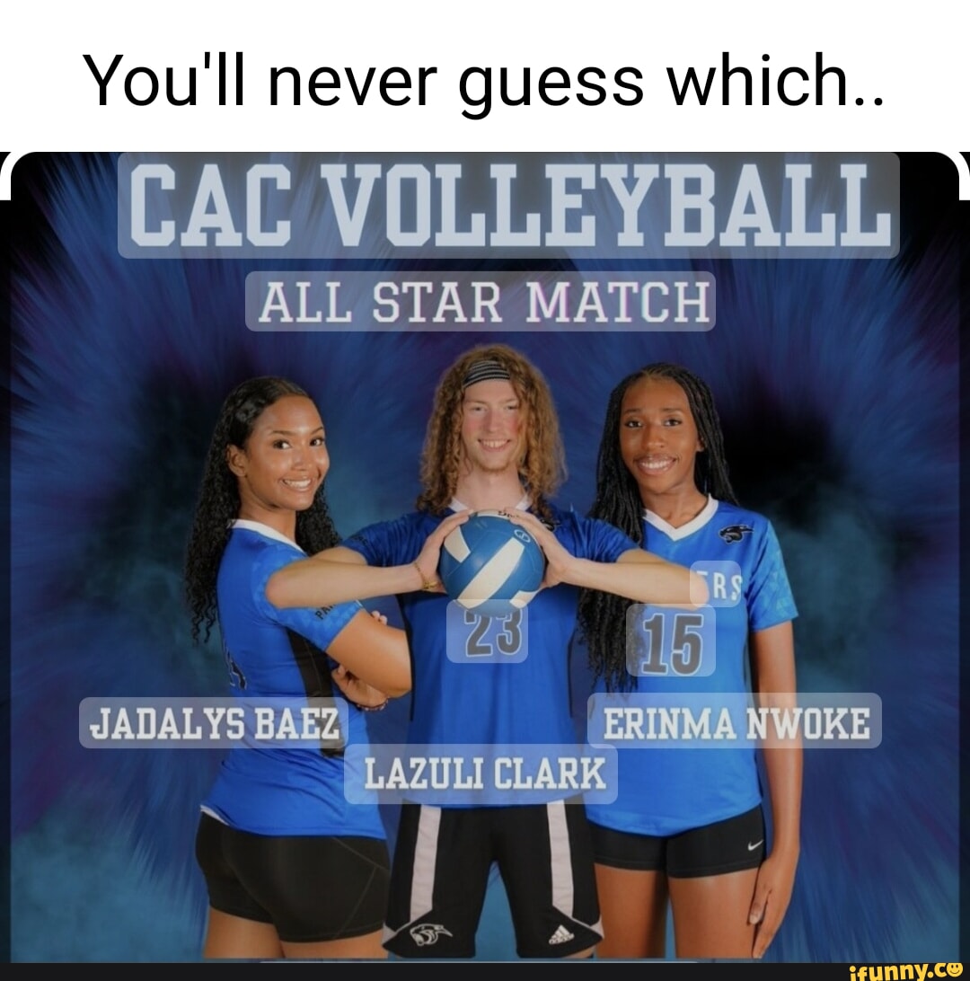 You'll never guess which.. CAC VOLLEYBALL ALL STAR MATCH TADALYS BAEZ ...