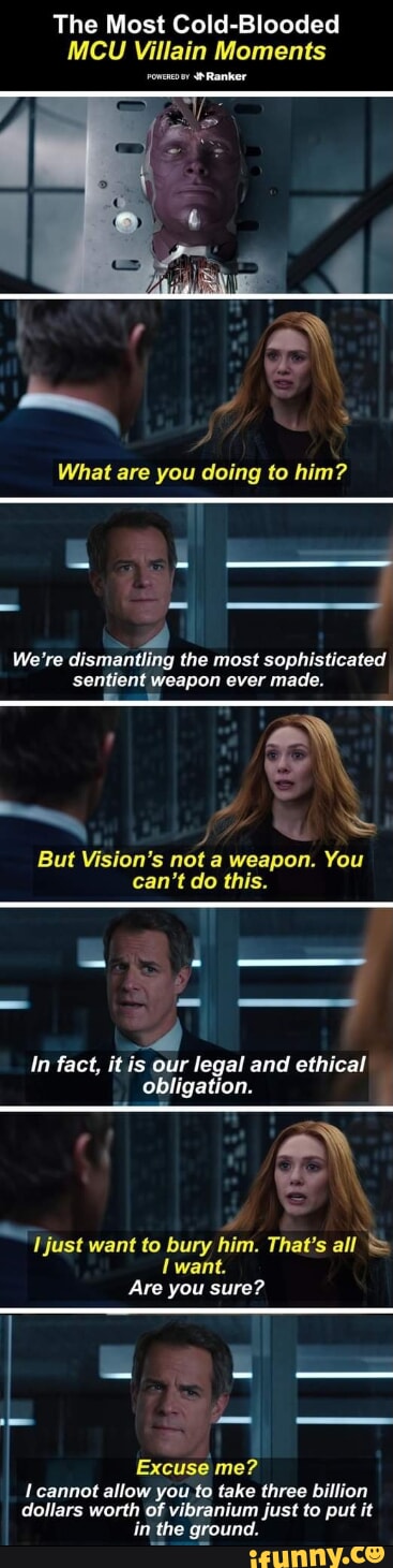 The Most Cold-Blooded MCU Villain Moments Ranker What are you doing to him? We're dismantling ...