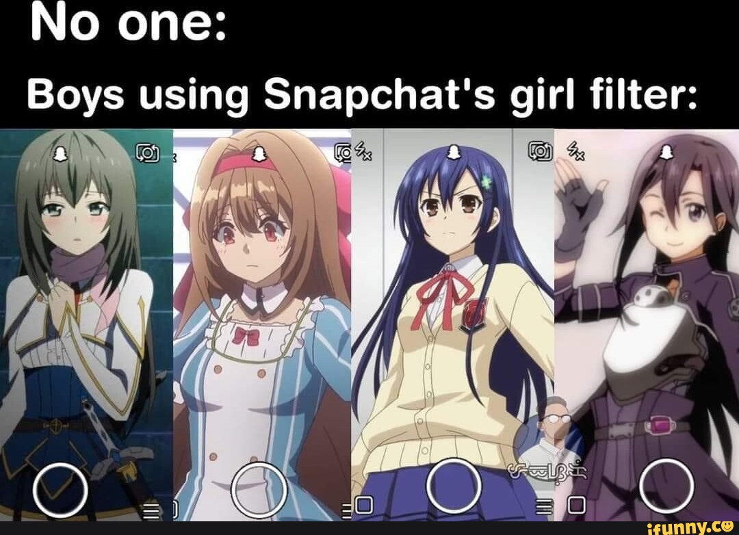 No one: Boys using Snapchat's girl filter: - iFunny