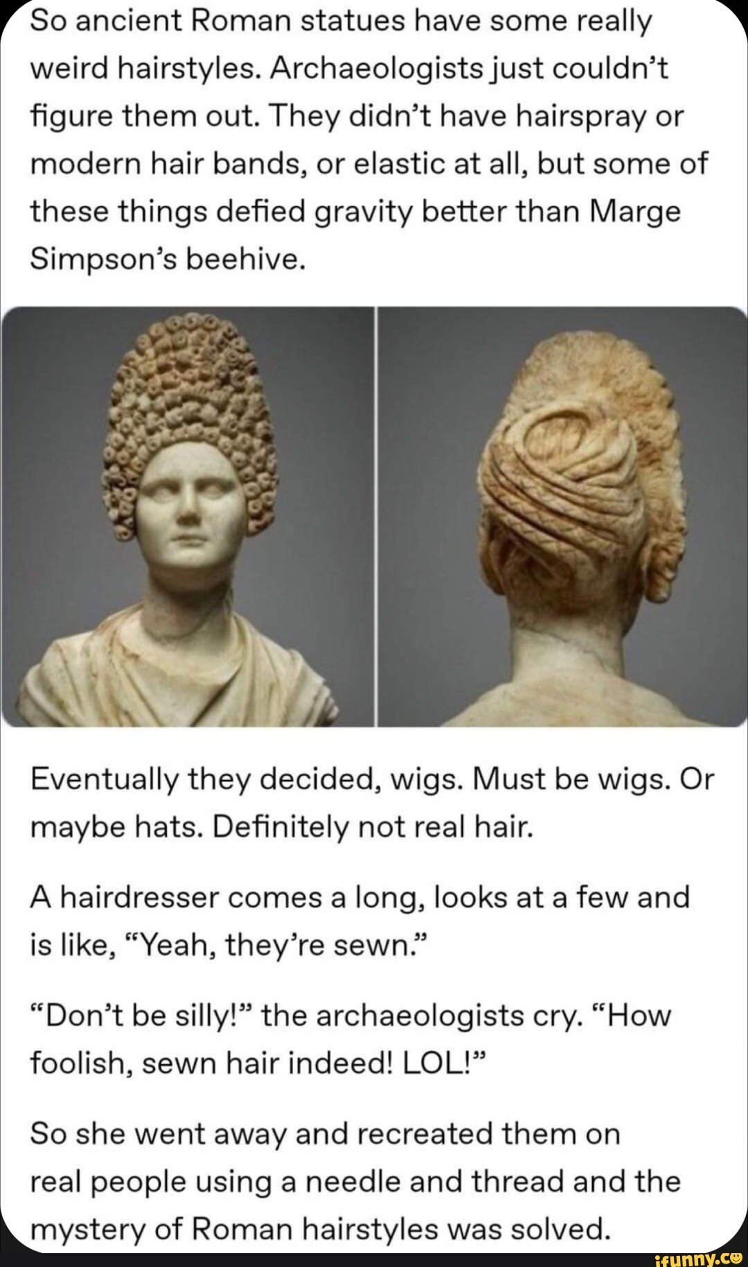 So ancient Roman statues have some really weird hairstyles ...