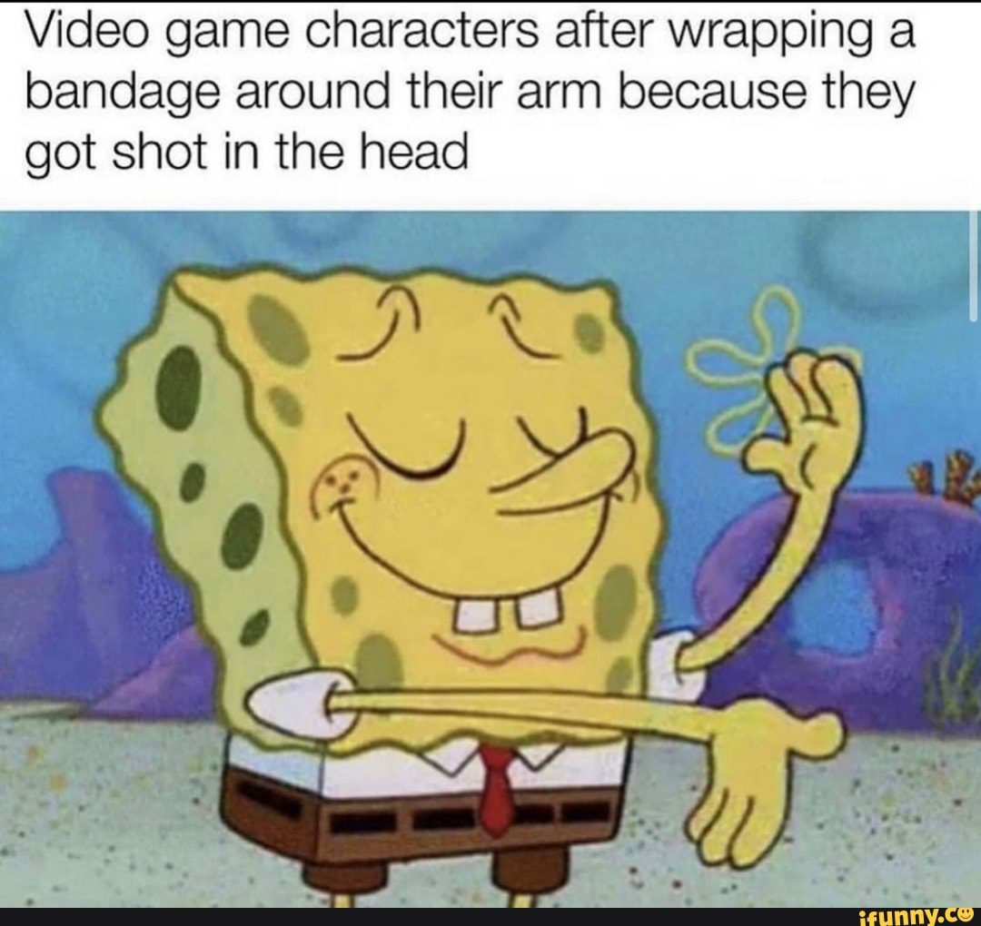 Video game characters after wrapping a bandage around their arm because ...
