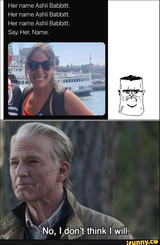 Her name Ashli Babbitt. Her name Ashli Babbitt. Her name Ashli Babbitt ...