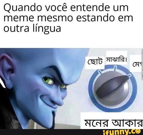 Quando você entende um meme mesmo estando em outra língua - iFunny Brazil