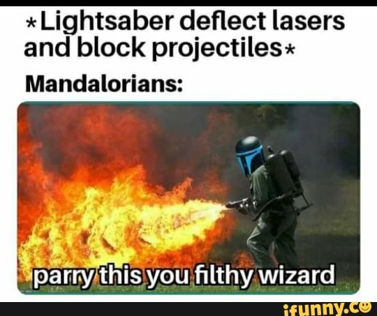 Lightsaber deflect lasers and block projectiles Mandalorians ...