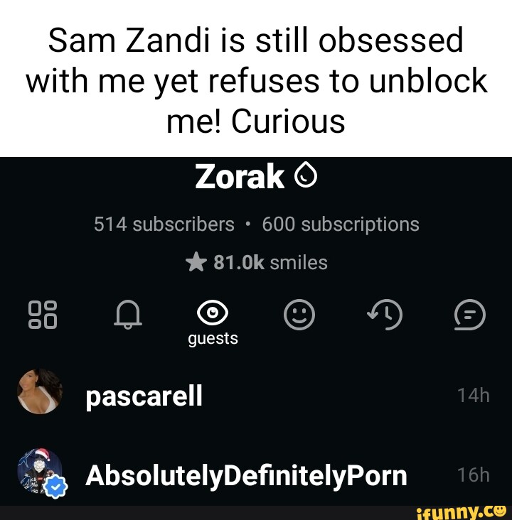 Sam Zandi is still obsessed with me yet refuses to unblock me! Curious ...