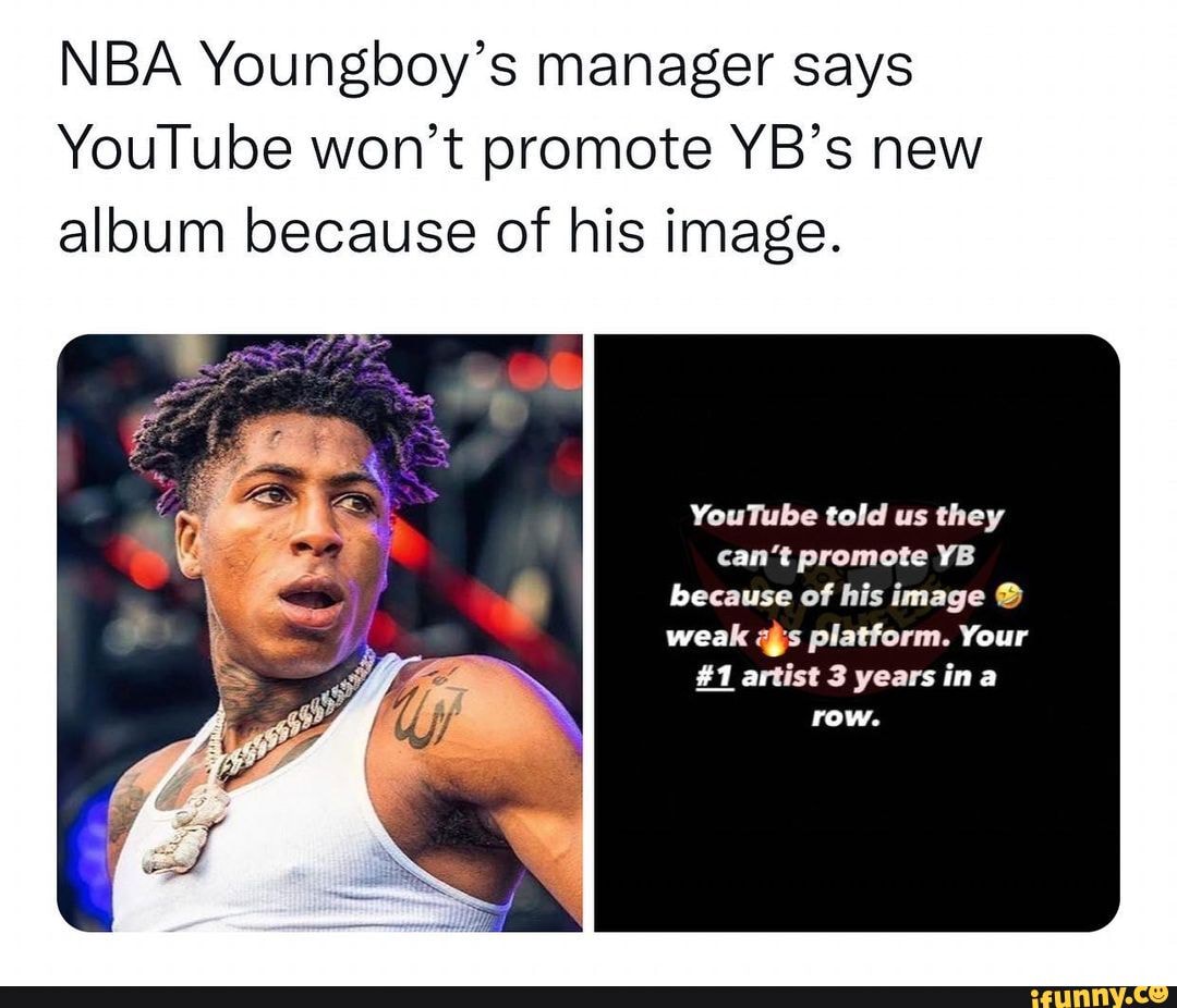 NBA Youngboy's manager says YouTube won't promote YB's new album ...