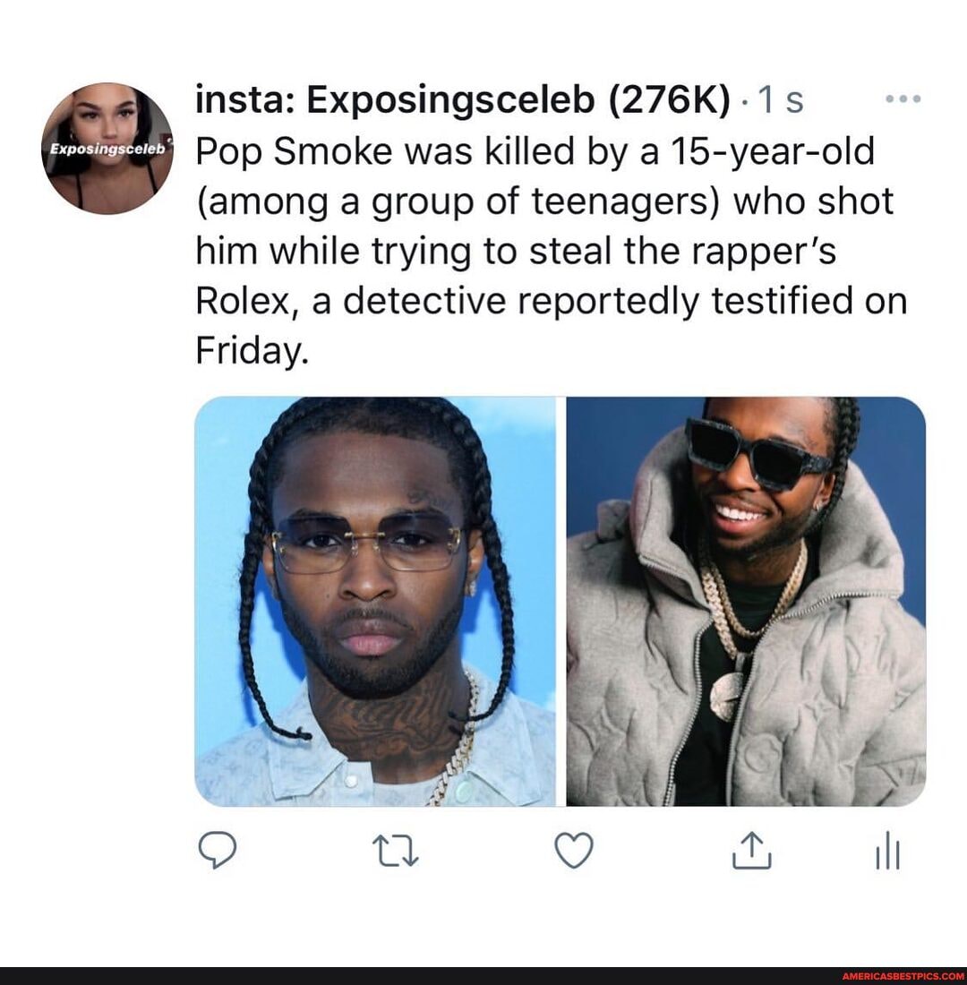 Insta: Exposingsceleb (276K) Pop Smoke was killed by a 15-year-old ...