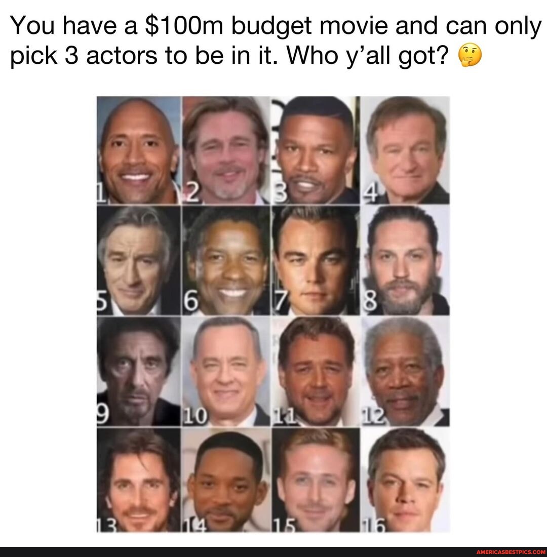 Let us know 👇 - You have a $100m budget movie and can only pick 3 ...