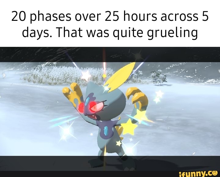 20 phases over 25 hours across 5 days. That was quite grueling - iFunny