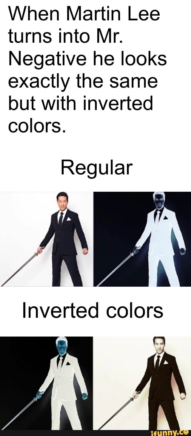 When Martin Lee turns into Mr. Negative he looks exactly the same but ...