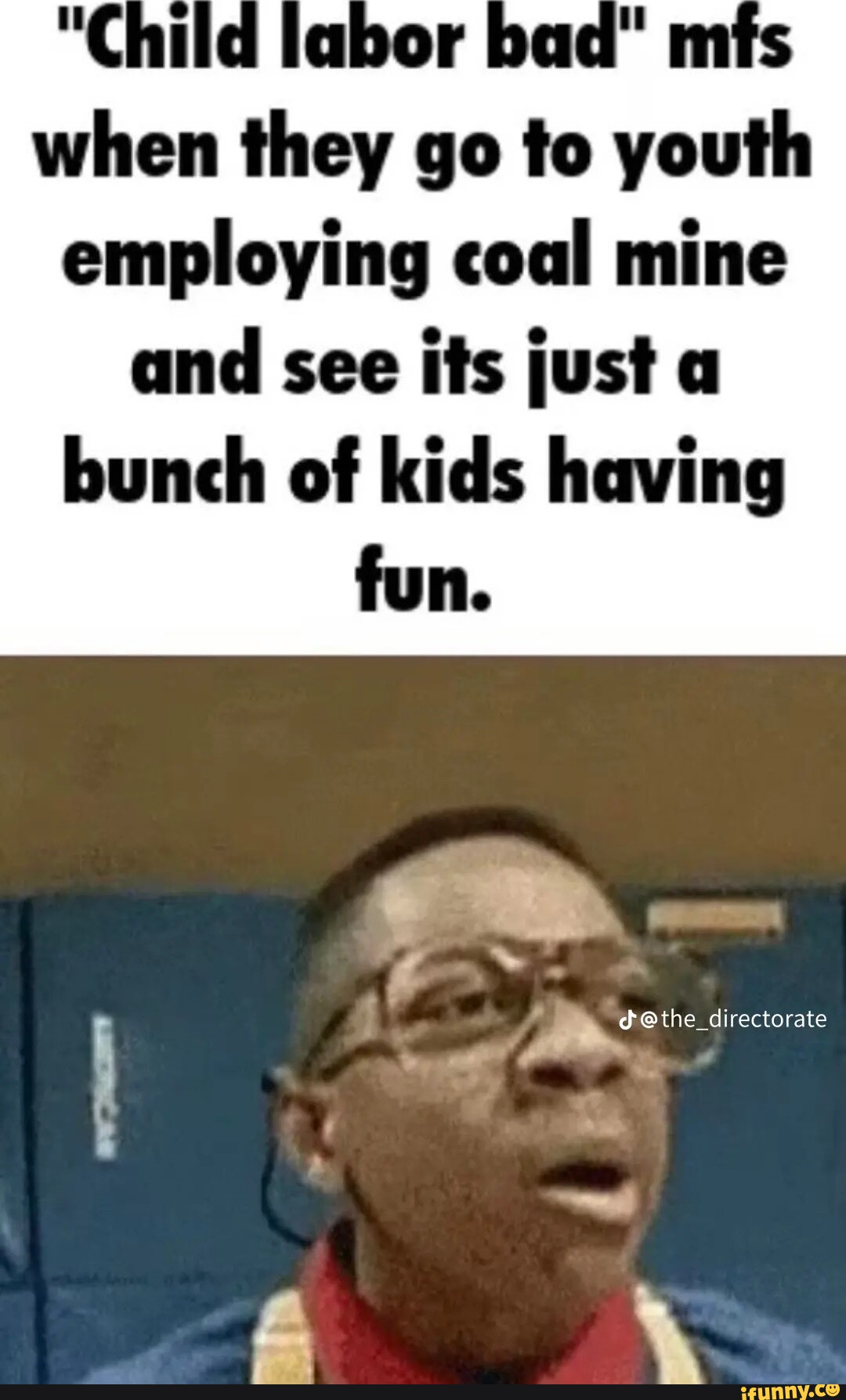 When they go to 'youth employing coal mine and see its just a bunch of ...