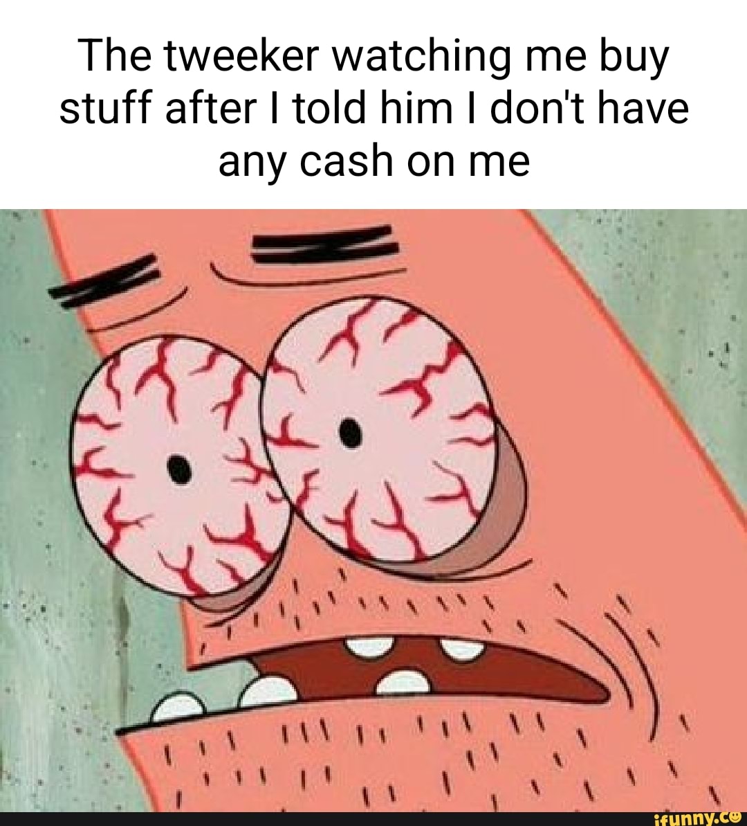 Tweeker memes. Best Collection of funny Tweeker pictures on iFunny