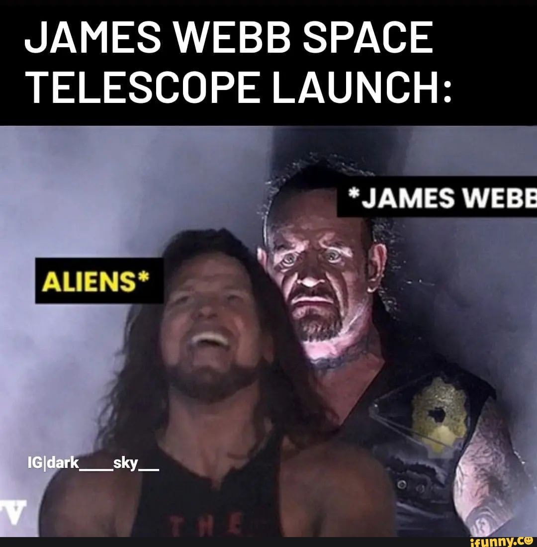 JAMES WEBB SPACE TELESCOPE LAUNCH: "JAMES WEBE ALIENS* IGIdark sky ...