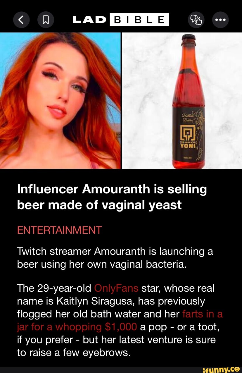 IBLE Influencer Amouranth is selling beer made of vaginal yeast ...