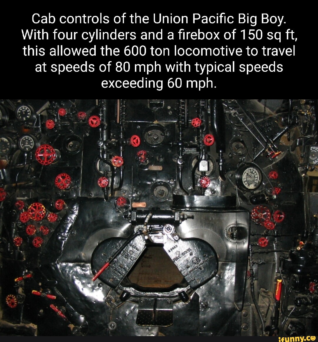 Cab controls of the Union Pacific Big Boy. With four cylinders and a ...