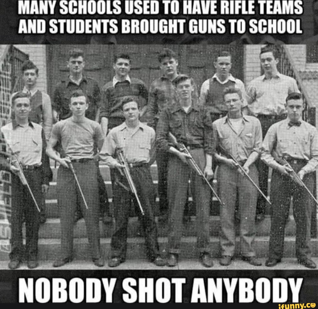 MANY SCHOOLS USED TO HAVE RIFLE TEAMS AND STUDENTS BROUGHT GUNS TO ...