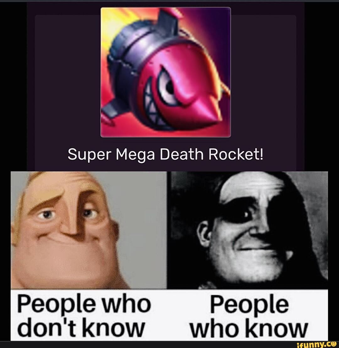 Super Mega Death Rocket! People who People - iFunny