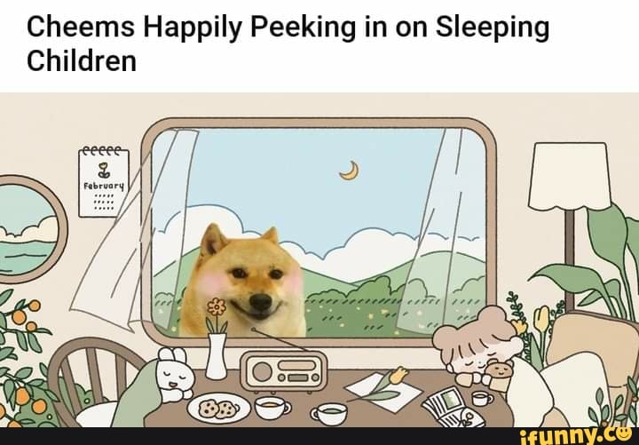 Cheems Happily Peeking in on Sleeping Children - iFunny