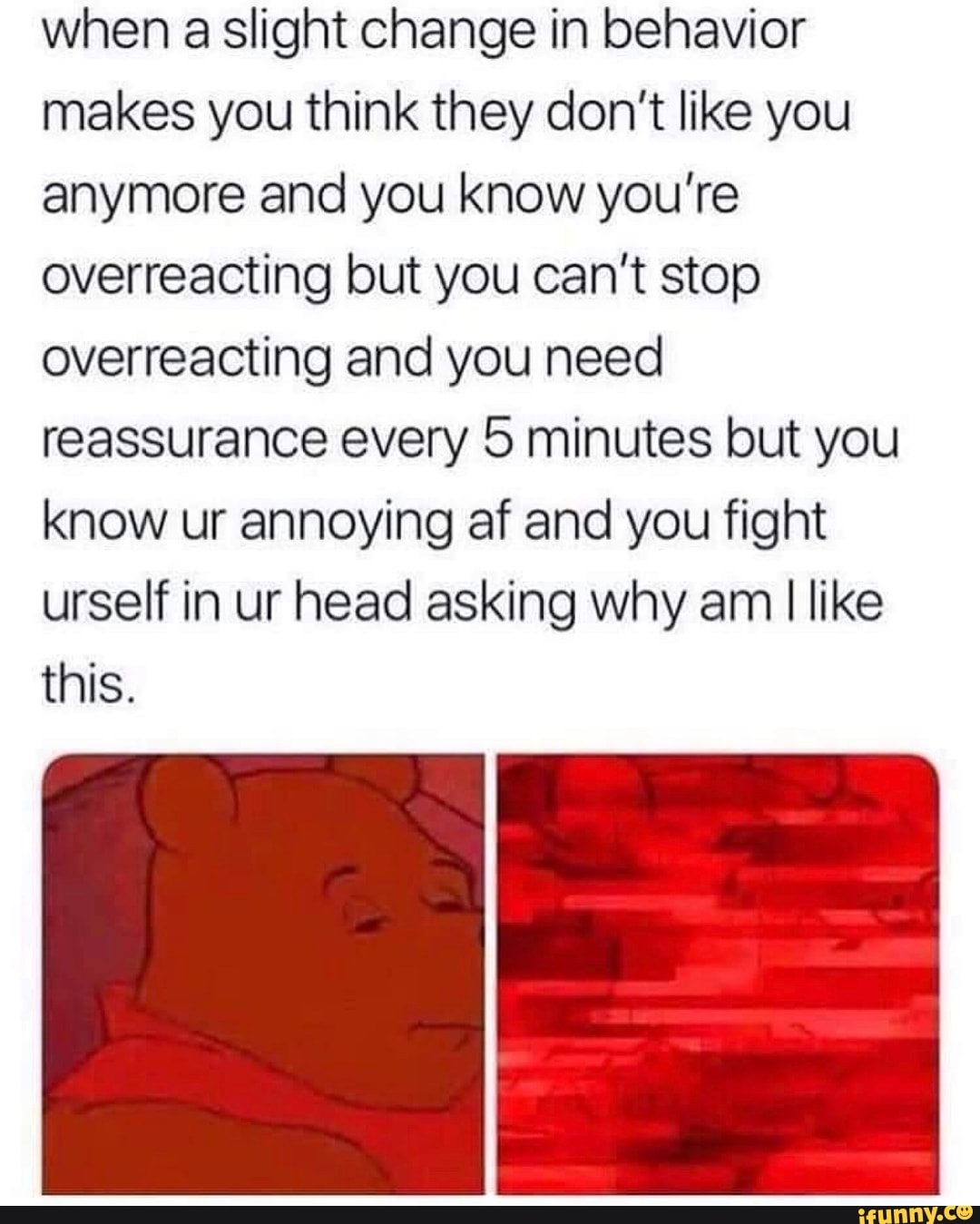 When a slight change in behavior makes you think they don't like you ...