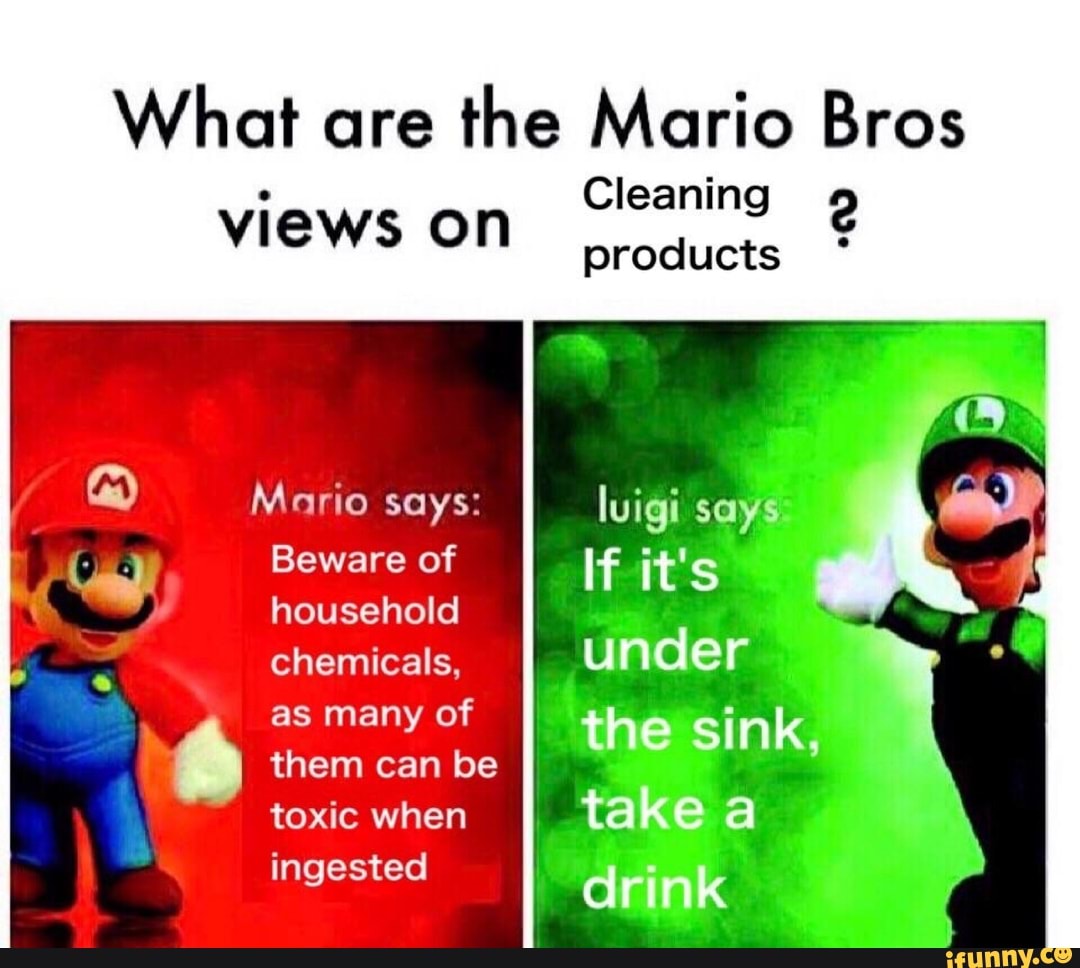 What are the Mario Bros Cleaning 2 views on products luigi says If it's ...