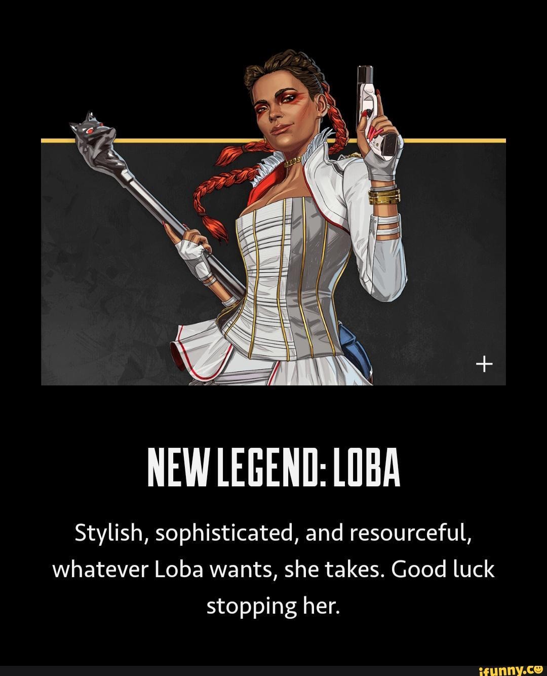 NEW LEGEND: LOBA Stylish, sophisticated, and resourceful, whatever Loba ...