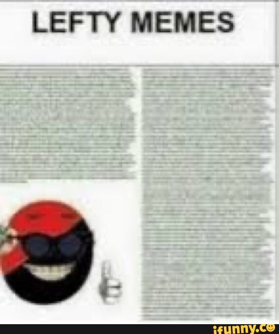LEFTY MEMES - iFunny