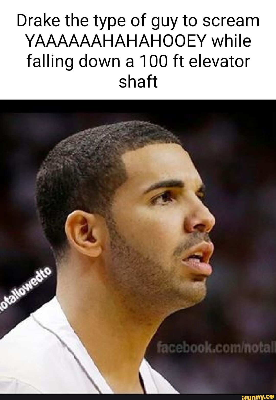 Drake the type of guy to scream YAAAAAAHAHAHOOEY while falling down a ...