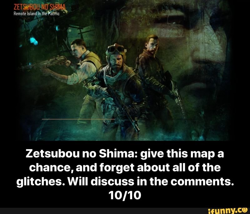 Zetsubou no Shima: give this map a chance, and forget about all of the ...