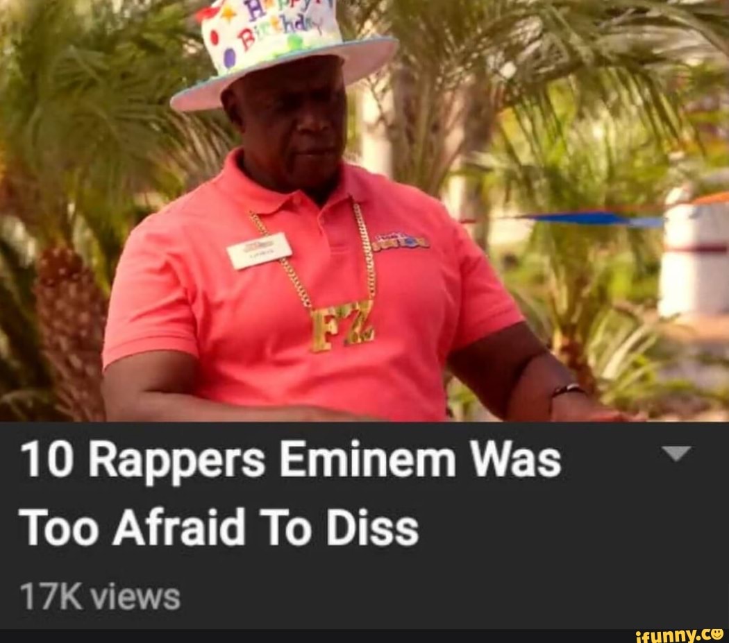 10 Rappers Eminem Was Too Afraid To Diss views - iFunny