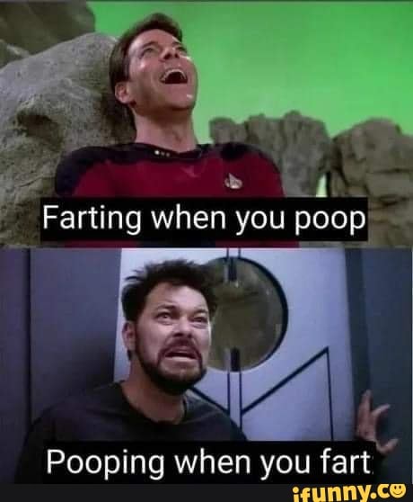 Farting when you poop Pooping when you fart - iFunny