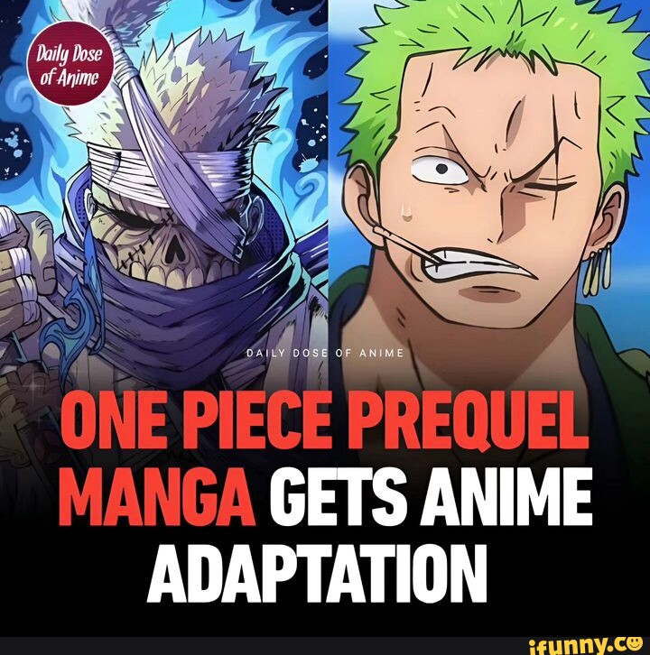 ONE PIECE PREQUEL MANGA GETS ANIME ADAPTATION - iFunny