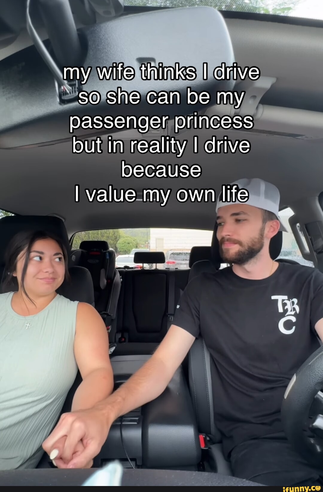 My wife thinks I drive so she can be my passenger princess but in ...