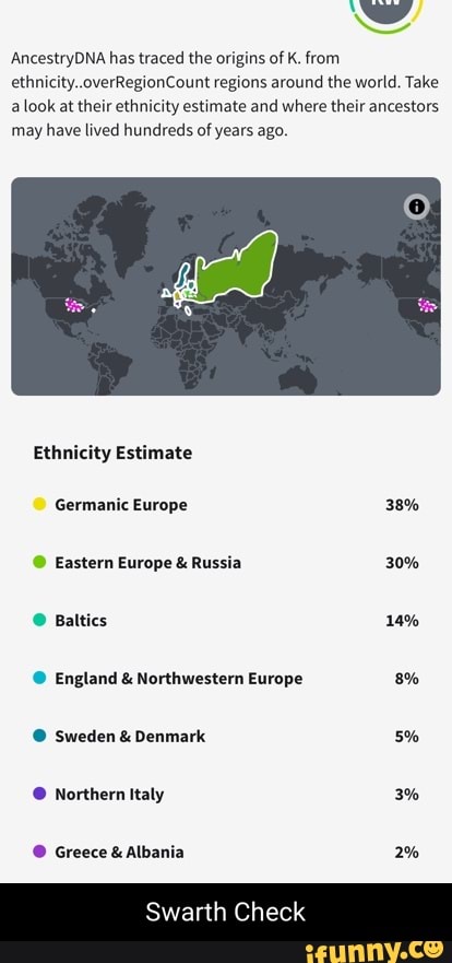AncestryDNA has traced the origins of K. from ethnicity overRegionCount ...