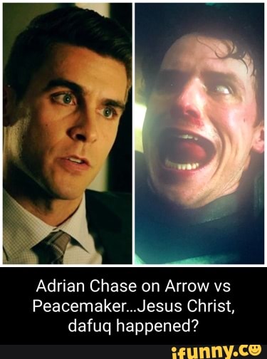 Adrian Chase on Arrow vs Peacemaker. Jesus Christ, dafuq happened? - iFunny